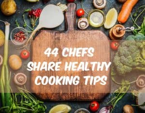 46 Chefs Share Healthy Cooking Tips for People With Diabetes